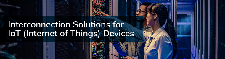Interconnection Solutions for IoT (Internet of Things) Devices