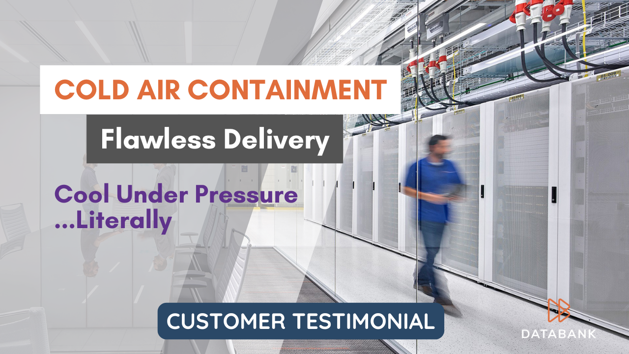 Cold Air Containment. Flawless Delivery. - DataBank | Data Center Evolved