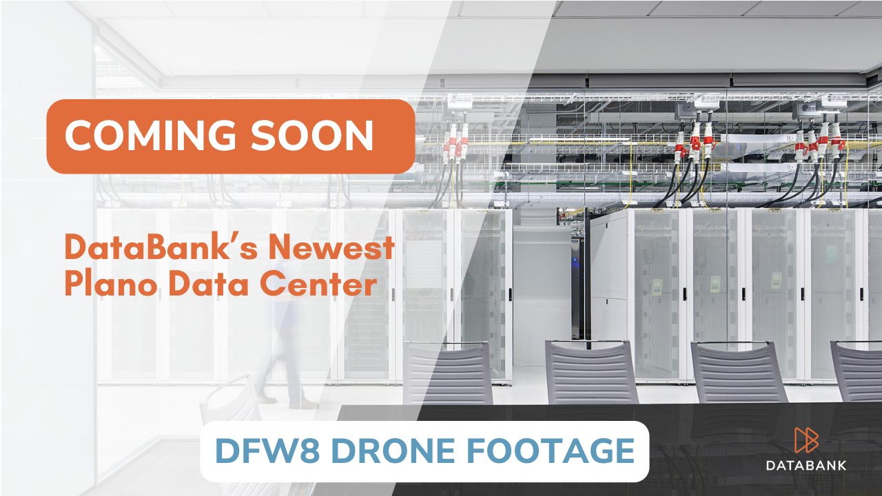DFW8 Is Almost Here: A New Era of Scalable IT Infrastructure in Plano, TX - DataBank | Data ...